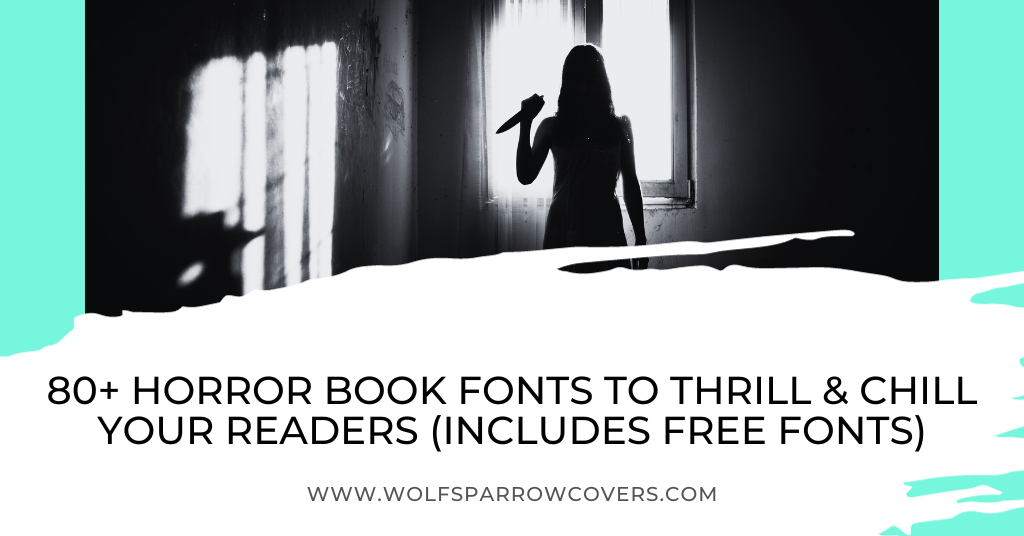 80+ Horror Book Fonts to Thrill & Chill Your Readers (Includes Free ...